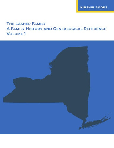 The Lasher Family, a Family History & Genealogical Reference, Vol. 1 ...