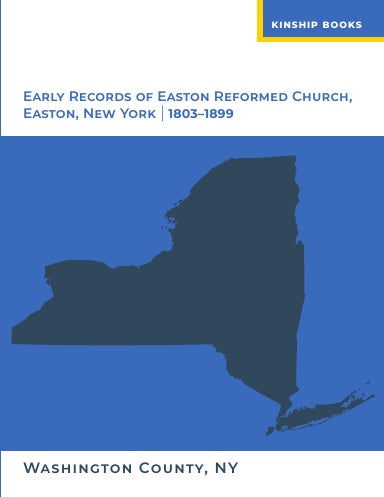Early Records of Easton Reformed Church, Easton, New York | 1803–1899 ...